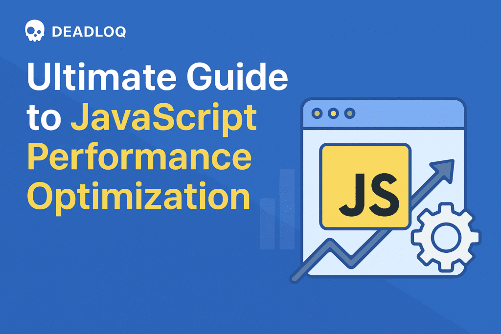 Ultimate Guide to JavaScript Performance Optimization